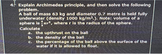 Solved 4. Explain Archimedes principle, and then solve the | Chegg.com