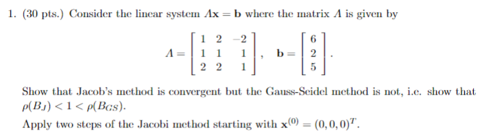 Solved 1. (30 pts.) Consider the linear system Ax=b where | Chegg.com