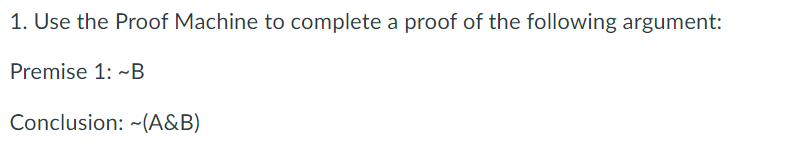 1. Use the Proof Machine to complete a proof of the | Chegg.com