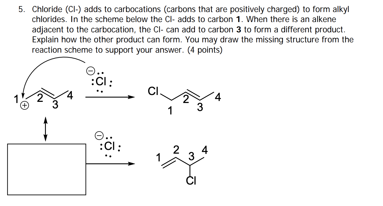 Solved 5. Chloride (Cl-) adds to carbocations (carbons that | Chegg.com