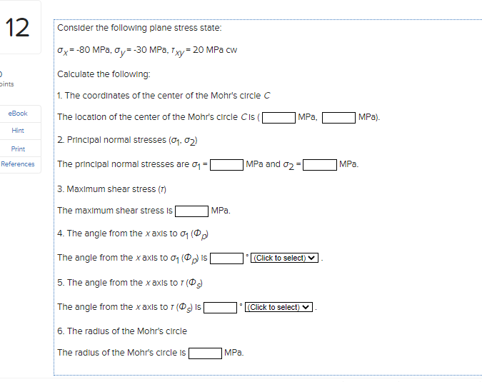 Solved 12 Consider the following plane stress state: ints | Chegg.com Solved 12 Consider the following plane stress state: ints | Chegg.com