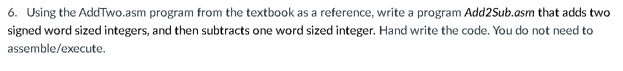 Solved ; AddTwo.asm - adds two 32-bit integers. ; Chapter 3 | Chegg.com
