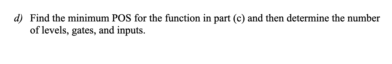 Solved c) For this one, find the minimum SOP and then | Chegg.com