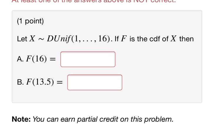 Solved (1 point) Let X ~DUnif(1,..., 16). If F is the cdf of | Chegg.com