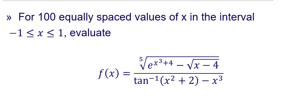 Solved For 100 equally spaced values of x in the interval | Chegg.com