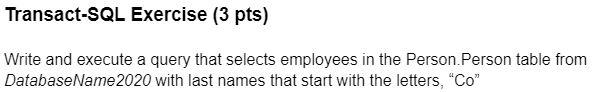 Solved Transact-SQL Exercise (3 pts) Write and execute a | Chegg.com