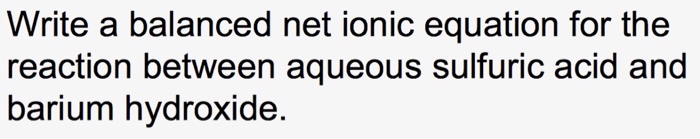 Solved Write a balanced net ionic equation for the reaction | Chegg.com