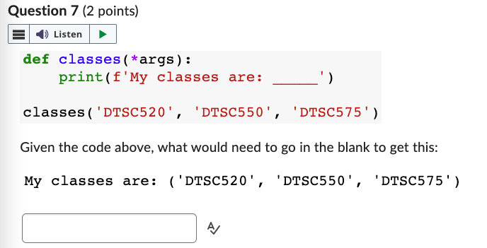 Solved Question 7 (2 points) Listen def classes (*args) : | Chegg.com