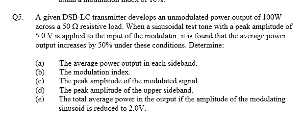 Solved Q5 A given DSB-LC transmitter develops an unmodulated | Chegg.com