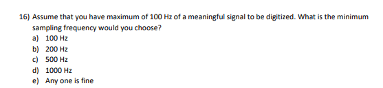 16 Assume That You Have Maximum Of 100 Hz Of A