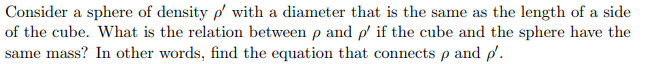 Solved Consider a sphere of density ρ′ with a diameter that | Chegg.com