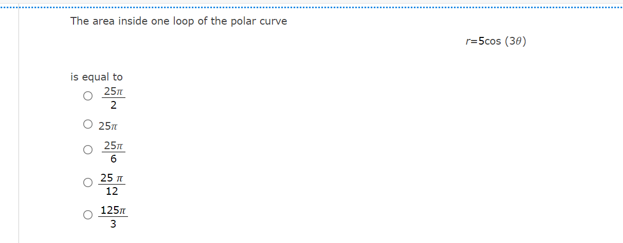 Solved The area inside one loop of the polar curve is equal | Chegg.com