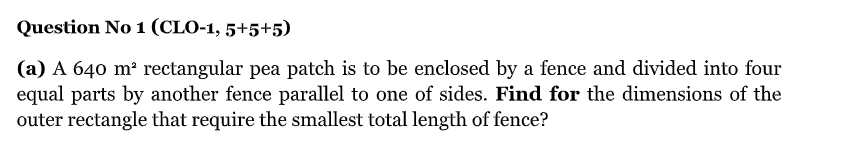 Solved Question No 1 (CLO-1, 5+5+5) (a) A 640 m rectangular | Chegg.com