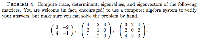 Solved PROBLEM 4. Compute trace, determinant, eigenvalues, | Chegg.com