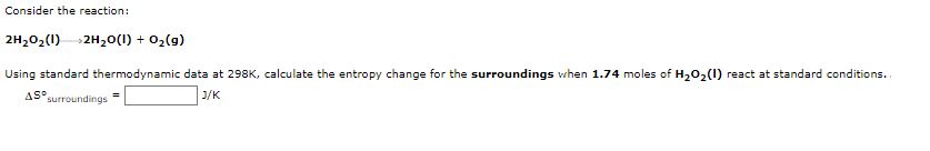 Solved Consider the reaction: 2H2O2(I),2H2O(I)+O2(g) Using | Chegg.com