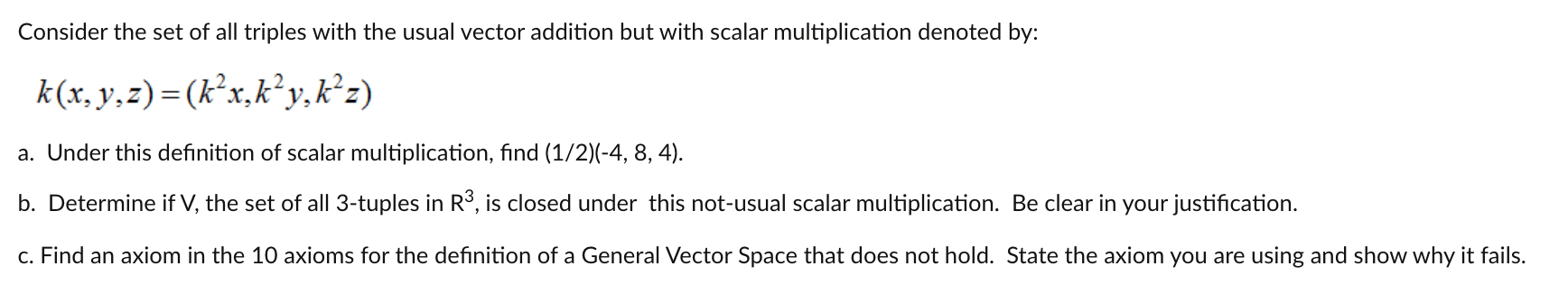 Solved Consider the set of all triples with the usual vector | Chegg.com