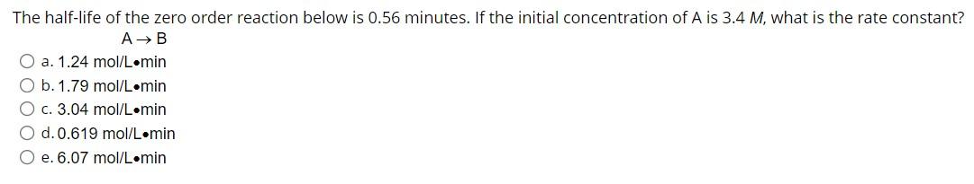 Solved The half-life of the zero order reaction below is | Chegg.com