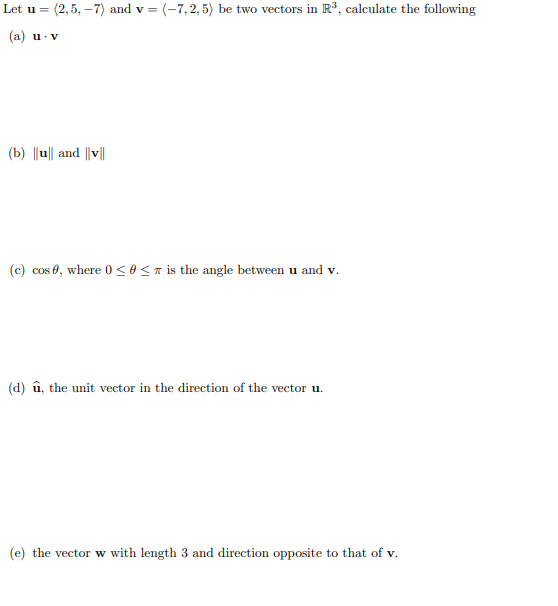 Solved Let u = (2,5, -7) and v = (-7,2,5) be two vectors in | Chegg.com Solved Let u = (2,5, -7) and v = (-7,2,5) be two vectors in | Chegg.com