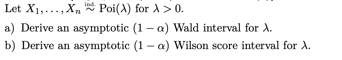 Solved Let x1,dots,xn∼ ind Poi(λ) ﻿for λ>0.a(1-α) ﻿Wald | Chegg.com
