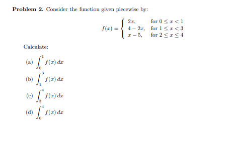Solved Problem 2. Consider the function given piecewise by: | Chegg.com