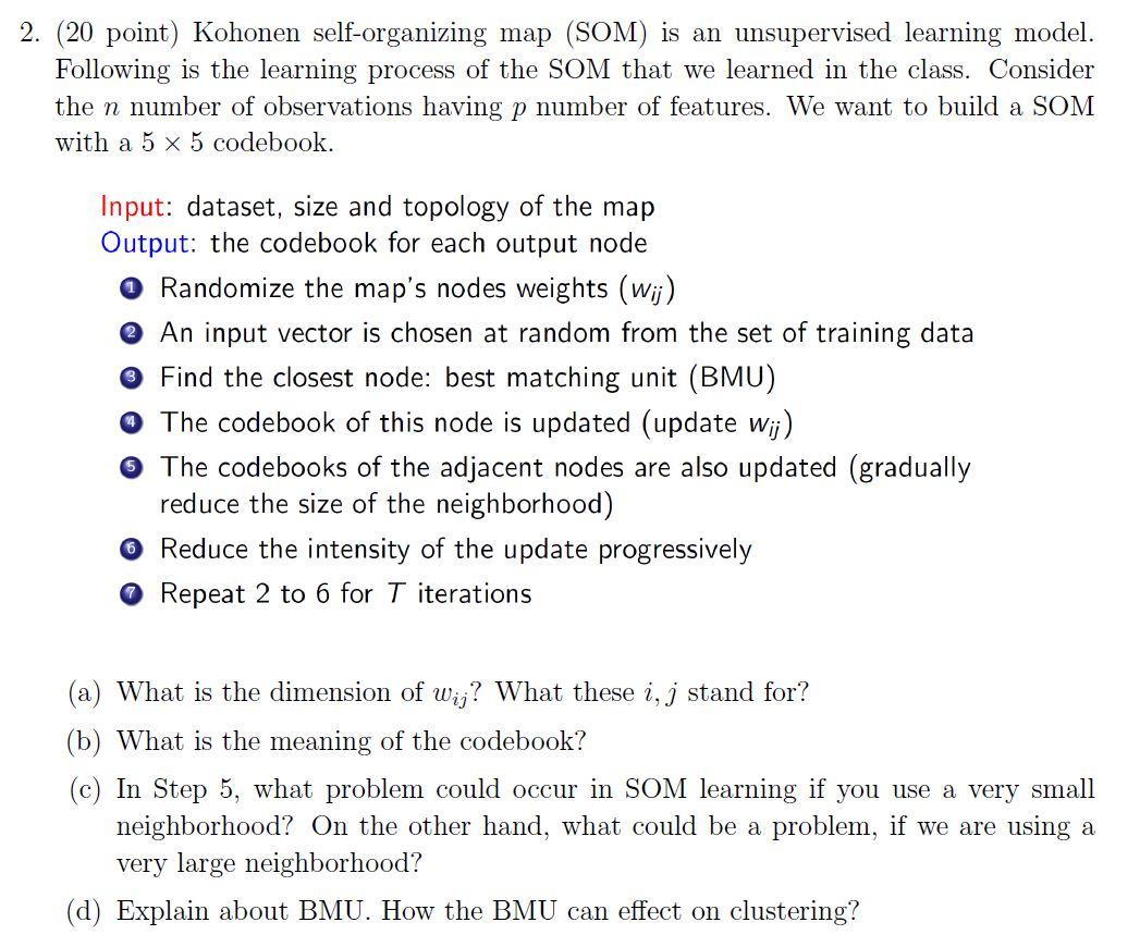 Solved 2. (20 point) Kohonen self-organizing map (SOM) is an | Chegg.com