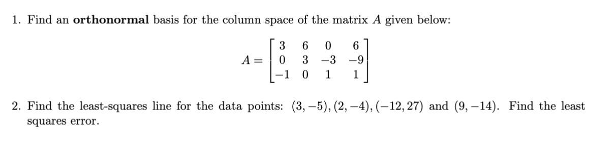 Solved 1. Find an orthonormal basis for the column space of | Chegg.com