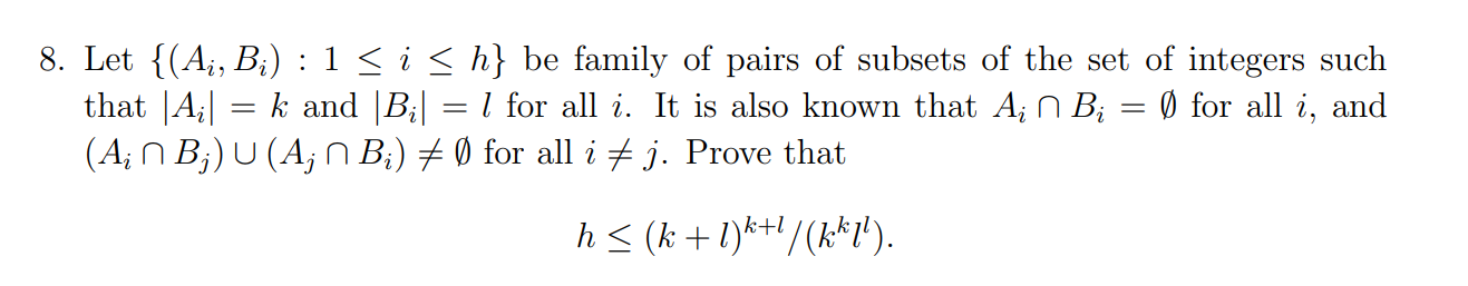 Solved 8. Let {(Ai,Bi):1≤i≤h} be family of pairs of subsets | Chegg.com