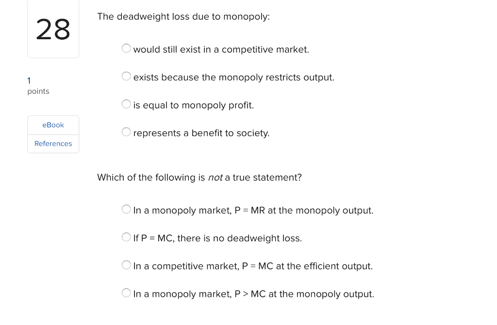 Solved The deadweight loss due to monopoly: would still | Chegg.com