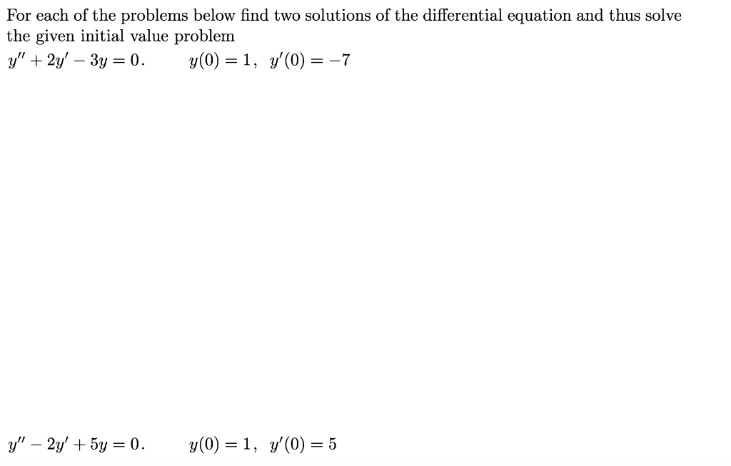 Solved For each of the problems below find two solutions of | Chegg.com