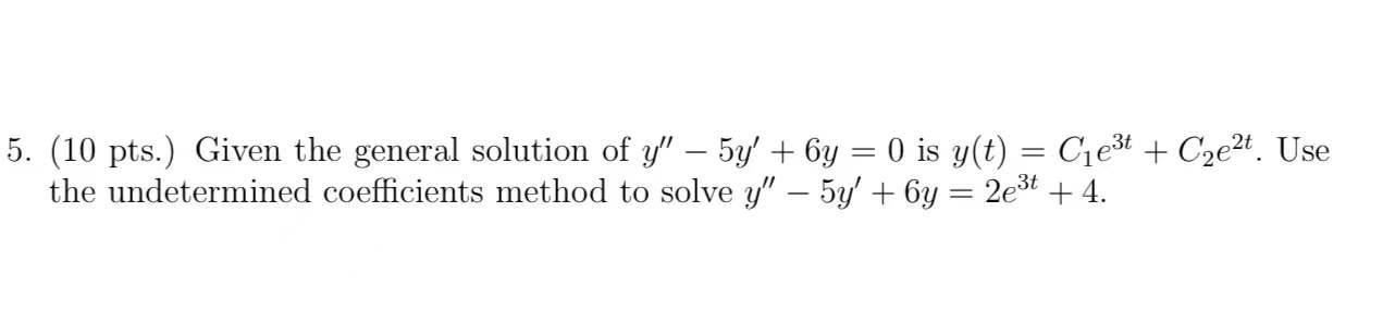 Solved 5. (10 pts.) Given the general solution of y' – 54' + | Chegg.com