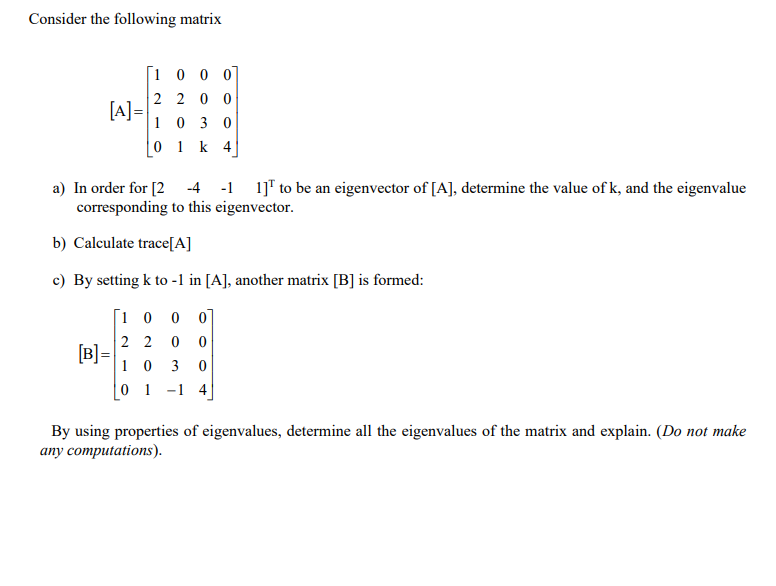 Solved Consider the following matrix [1 0 0 0 2 2 0 0 [A]= 1 | Chegg.com