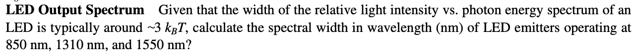 Solved LED Output Spectrum Given that the width of the | Chegg.com