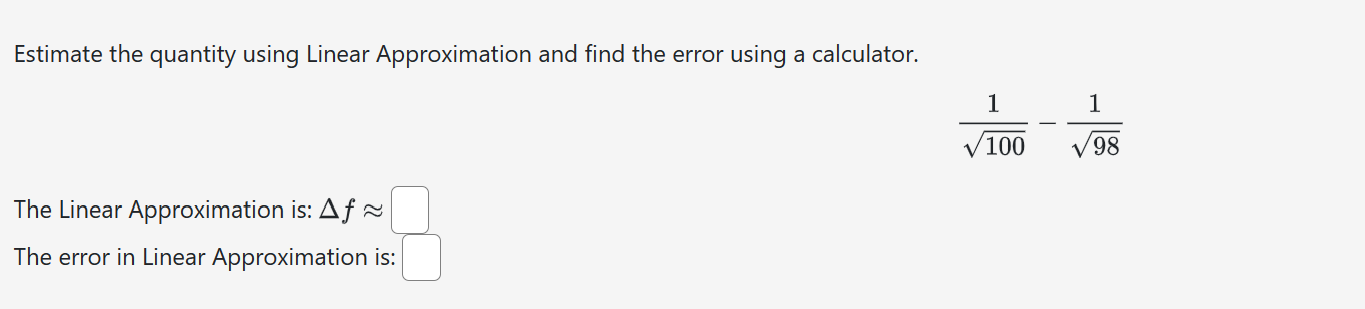 Solved Estimate The Quantity Using Linear Approximation And 3338