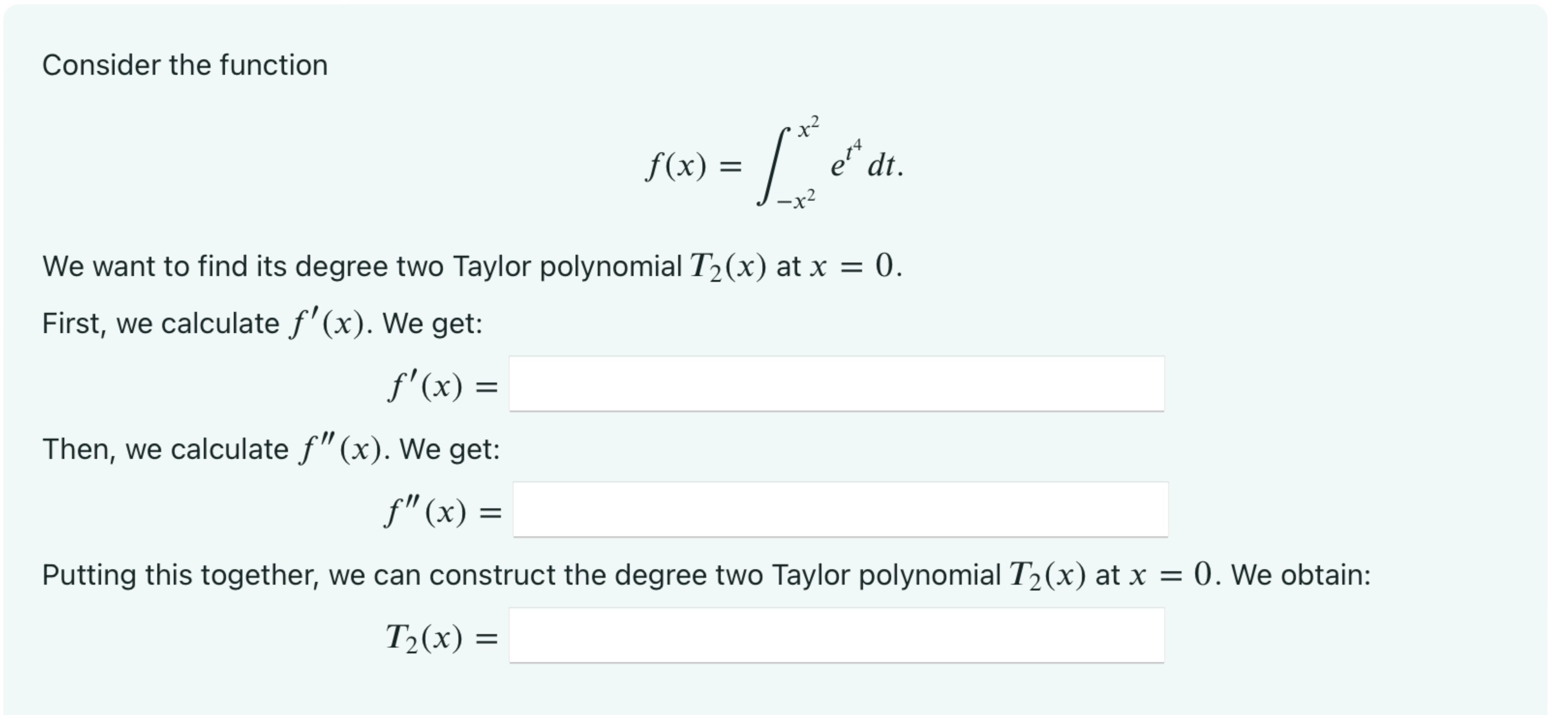 Solved Consider the functionf(x)=∫-x2x2et4dt.We want to find | Chegg.com