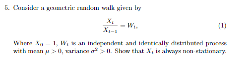 Solved 5. Consider a geometric random walk given by ALW X -1 | Chegg.com