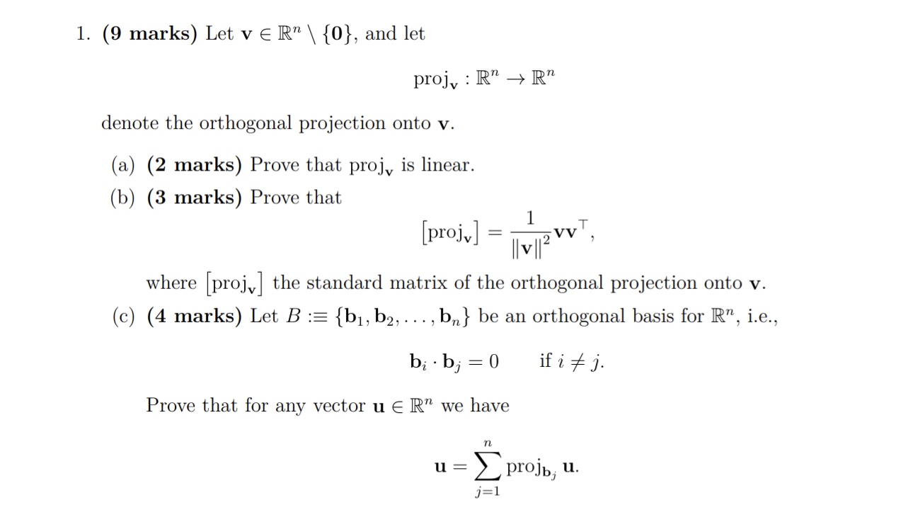 Solved 1. (9 marks) Let v∈Rn\{0}, and let projv:Rn→Rn denote | Chegg.com