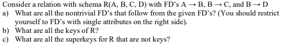 Solved Consider a relation with schema R(A,B,C,D) with FD 's | Chegg.com