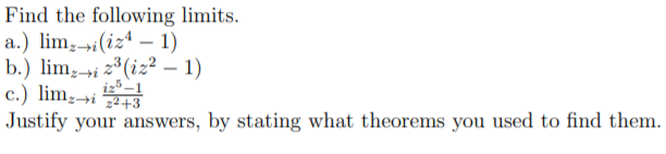 Solved Find the following limits. a.) limz-iliz4 - 1) b.) | Chegg.com