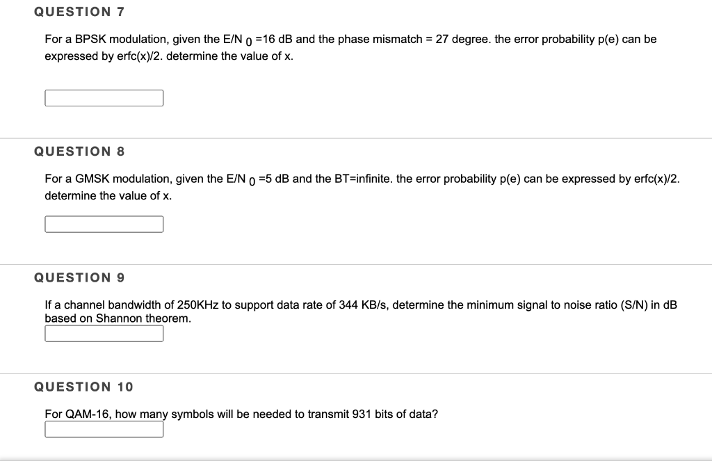 Solved QUESTION 7 For a BPSK modulation, given the E/No = 16 | Chegg.com