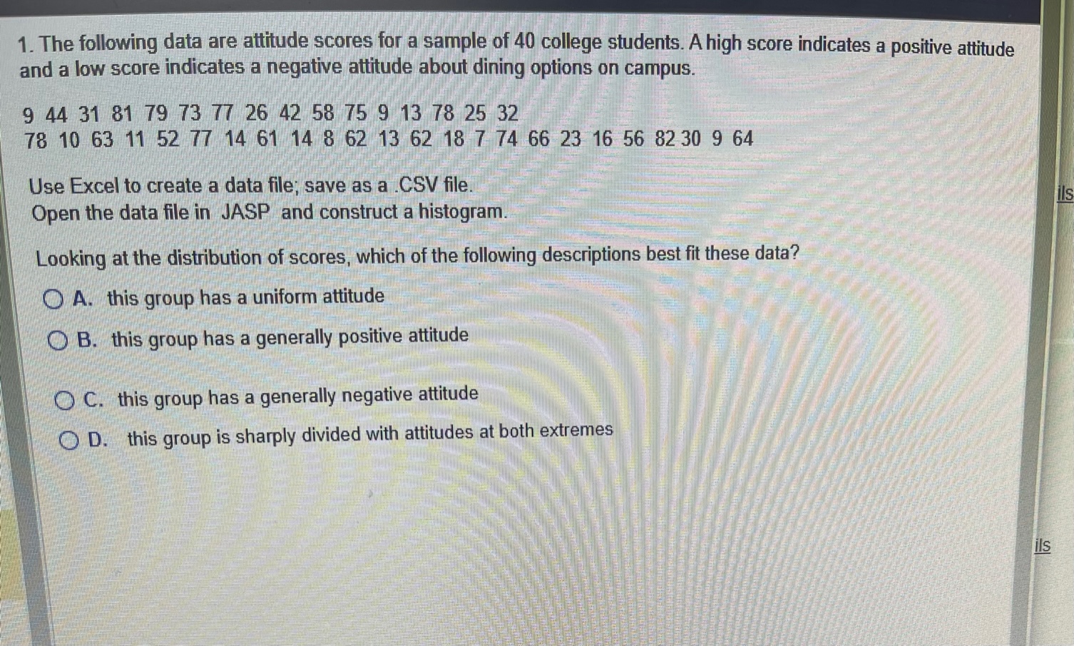 Solved 1. The following data are attitude scores for a | Chegg.com