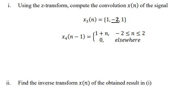 Solved I Using The Z Transform Compute The Convolution 5278