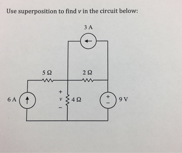 Solved Use superposition to find v in the circuit below: | Chegg.com