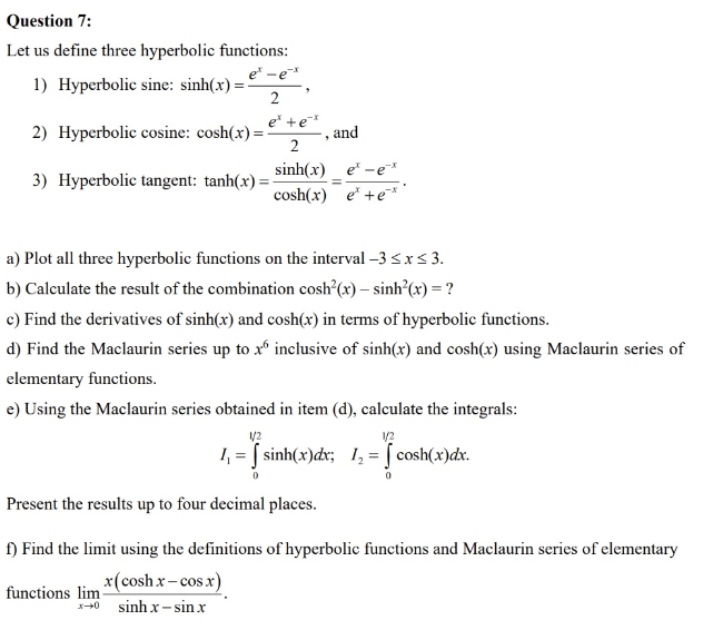 Solved Question 7: Let us define three hyperbolic functions: | Chegg.com