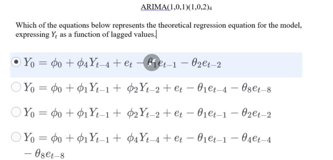 Solved ARIMA(1,0,1)(1,0,2)4 Which of the equations below | Chegg.com