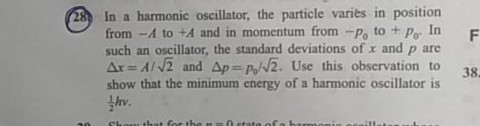 Solved 28 In a harmonic oscillator, the particle variès in | Chegg.com