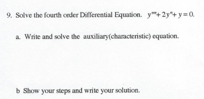 Solved 9. Solve the fourth order Differential Equation. y + | Chegg.com