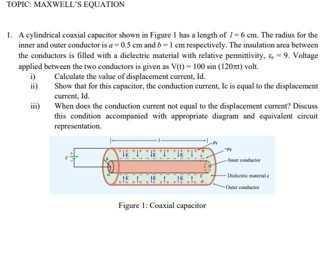 Solved TOPIC: MAXWELL'S EQUATION 1. A cylindrical coaxial | Chegg.com