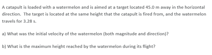Solved A catapult is loaded with a watermelon and is aimed | Chegg.com