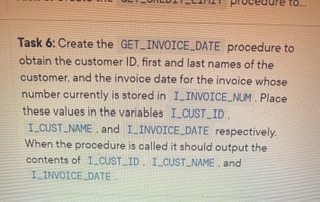 Solved Task 6: Create the GET_INVOICE_DATE procedure to | Chegg.com