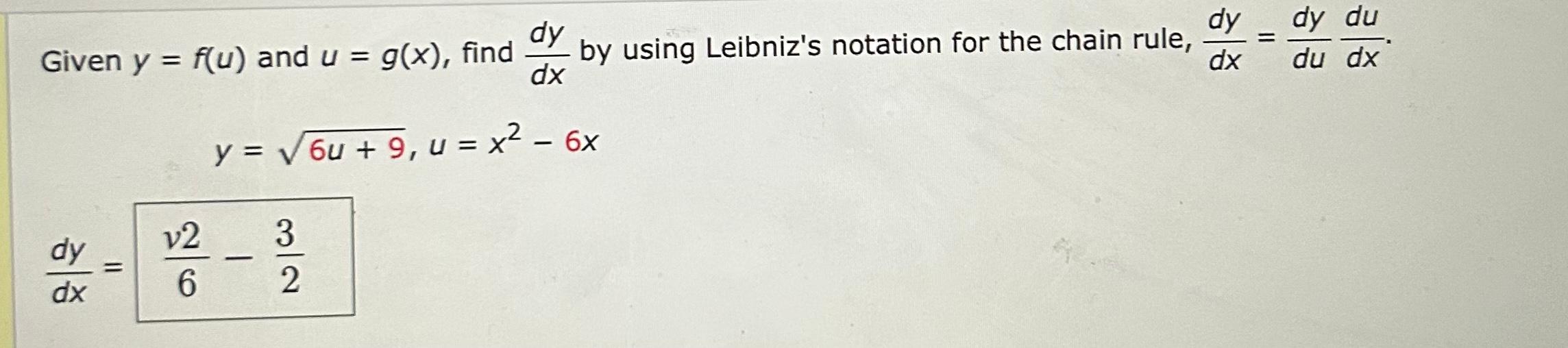 Solved Given y=f(u) and u=g(x), find dxdy by using Leibniz's | Chegg.com